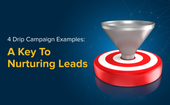 4 Drip Campaign Examples: A Key To Nurturing Leads - SmartSites
