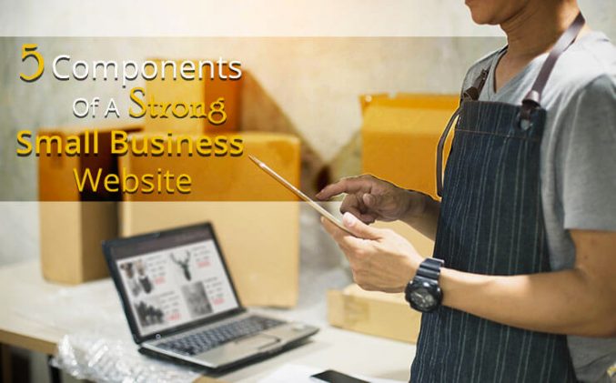 5 Components Of A Strong Small Business Website - SmartSites