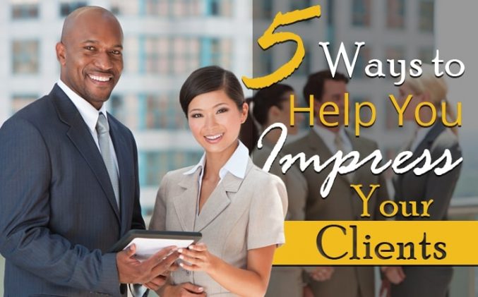 5 Ways to Help You Impress Your Clients | Digital Marketing Blog SmartSites