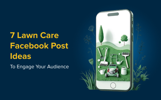 7 Lawn Care Facebook Post Ideas To Engage Your Audience - SmartSites