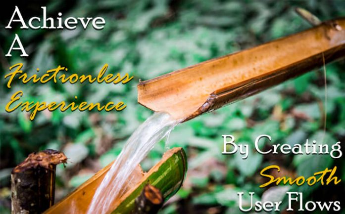 Achieve A Frictionless Experience By Creating Smoother User Flows ...