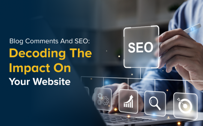 Blog Comments And SEO: Decoding The Impact On Your Website - SmartSites