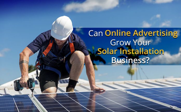 Can Online Advertising Grow Your Solar Installation Business? - SmartSites