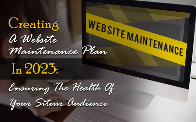 Creating A Website Maintenance Plan In 2023: Ensuring The Health Of ...