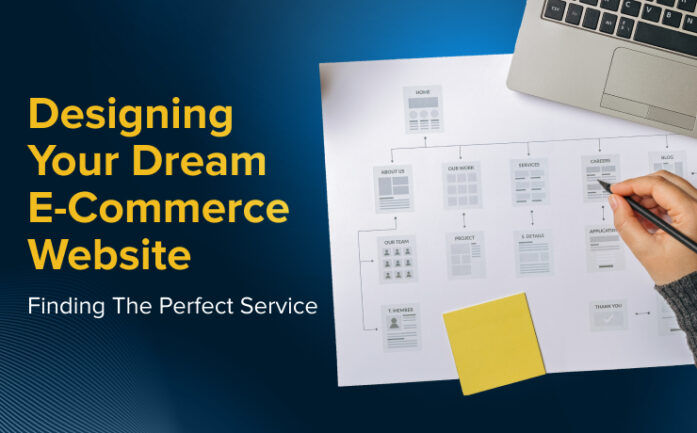Designing Your Dream E-Commerce Website: Finding The Perfect Service ...
