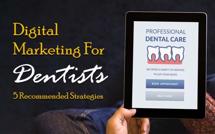 Digital Marketing For Dentist: 5 Recommended Strategies - SmartSites