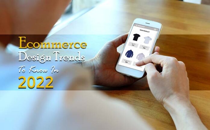 Ecommerce Web Design Trends To Know In 2022 - SmartSites