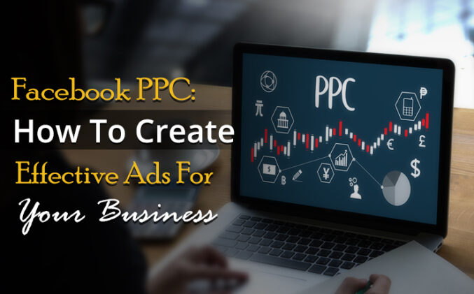 Facebook PPC: How To Create Effective Ads For Your Business - SmartSites