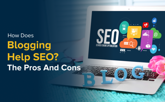 How Does Blogging Help SEO? The Pros And Cons - SmartSites