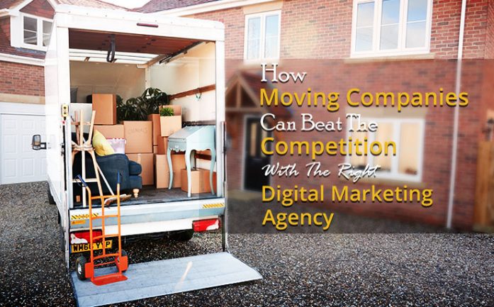 How Moving Companies Can Beat The Competition With The Right Digital ...