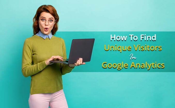 How To Find Unique Visitors In Google Analytics - SmartSites