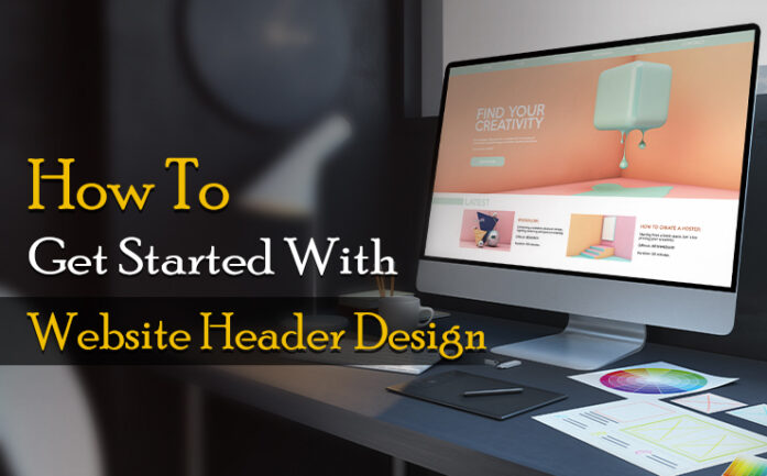 How To Get Started With Website Header Design - SmartSites