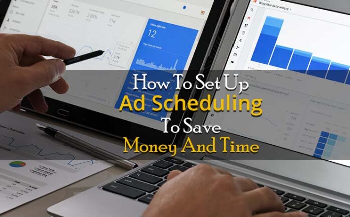 How To Set Up Ad Scheduling To Save Money And Time - SmartSites