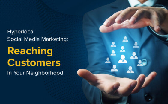 Hyperlocal Social Media Marketing: Reaching Customers In Your ...