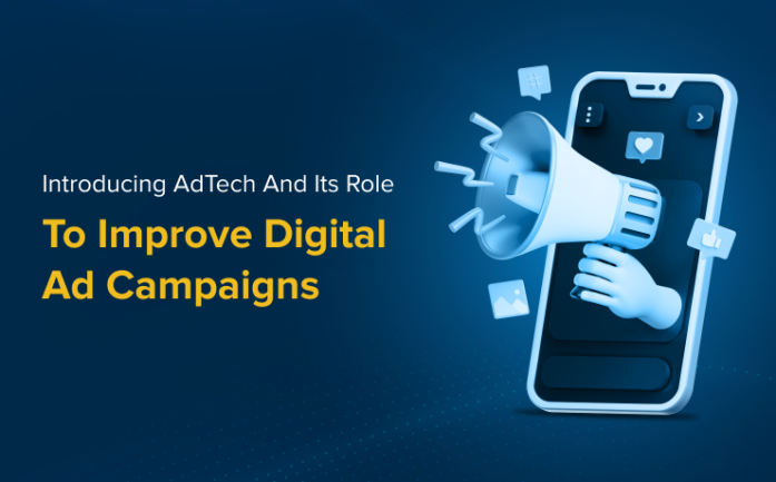 Introducing AdTech And Its Role To Improve Digital Ad Campaigns ...