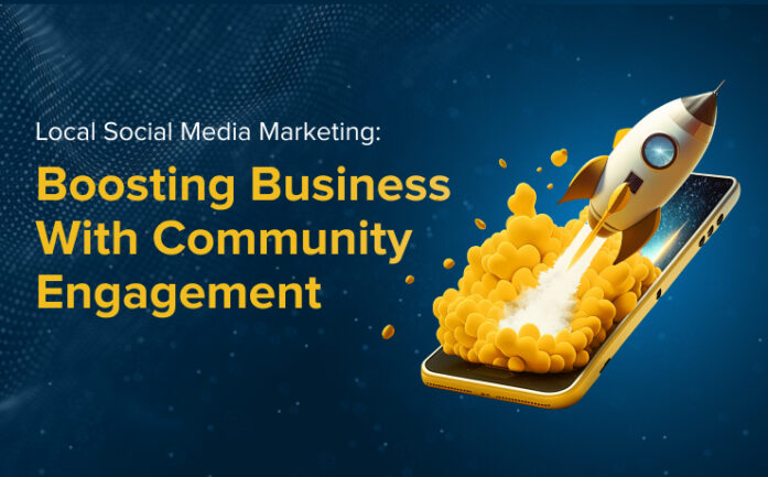 Local Social Media Marketing: Boosting Business With Community ...