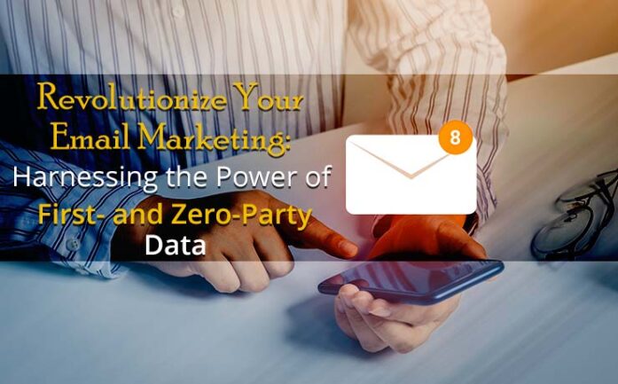 Revolutionize Your Email Marketing: Harnessing the Power of First- and ...