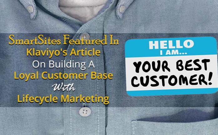 SmartSites Featured In Klaviyo's Article On Building A Loyal Customer ...