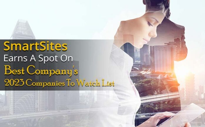SmartSites Earns A Spot On Best Company's 2023 Companies To Watch List ...