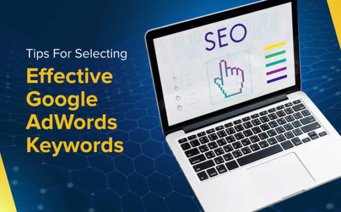 Tips For Selecting Effective Google AdWords Keywords - SmartSites