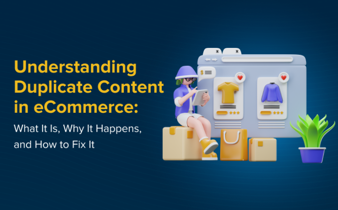 Understanding Duplicate Content in eCommerce: What It Is, Why It Happens, and How to Fix It ...