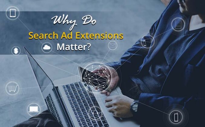 Why Do Search Ad Extensions Matter? - SmartSites