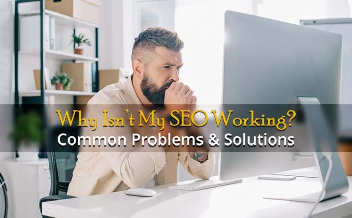Why Isn’t My SEO Working? Common Problems & Solutions - SmartSites