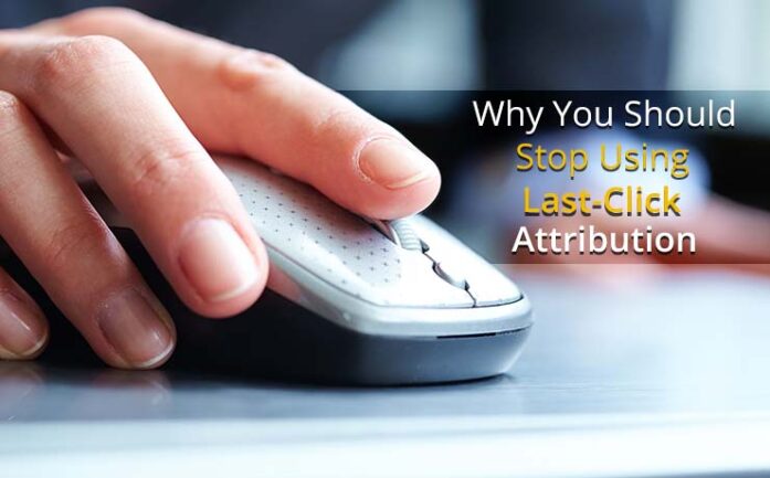 Why You Should Stop Using Last-Click Attribution - SmartSites