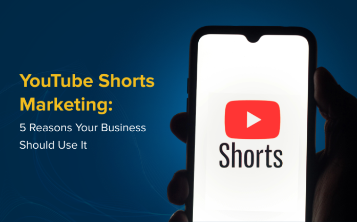 YouTube Shorts Marketing: 5 Reasons Your Business Should Use It ...