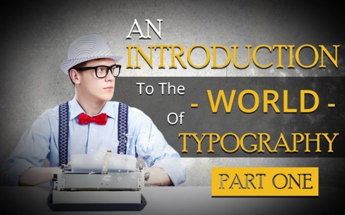 An Introduction to the World of Typography | Part One | Digital ...