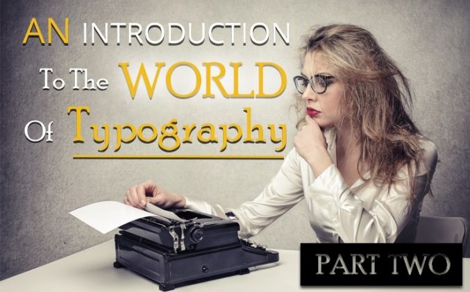 An Introduction to the World of Typography | Part Two | Digital ...
