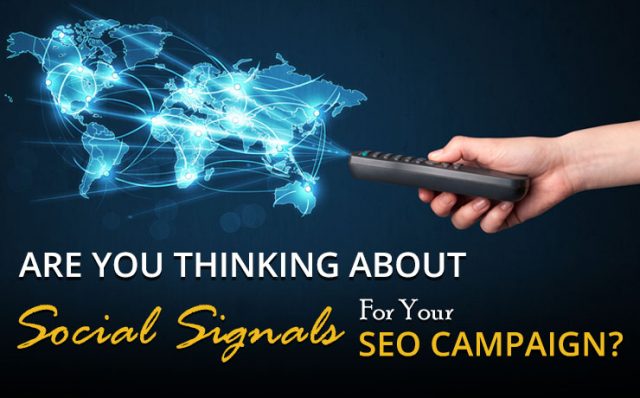 Are You Thinking About Social Signals For Your SEO Campaign? | Digital ...
