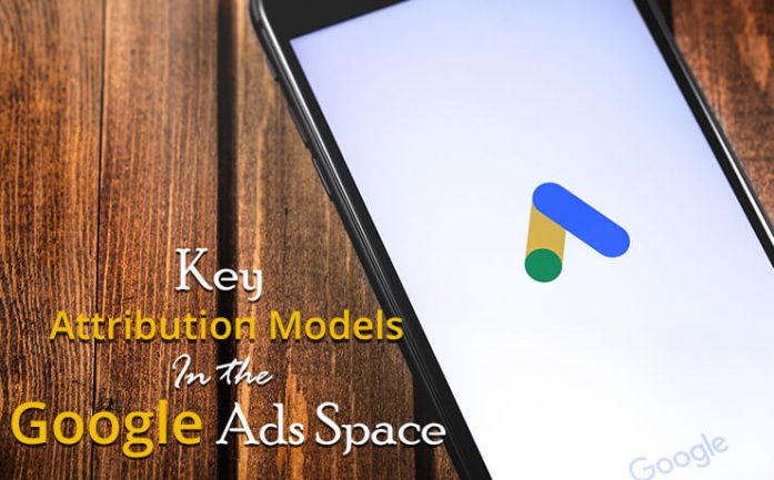 Key Attribution Models In The Google Ad Space - SmartSites