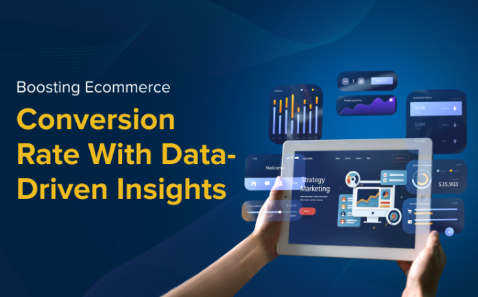 Boosting Ecommerce Conversion Rate with Data Driven Insights - SmartSites