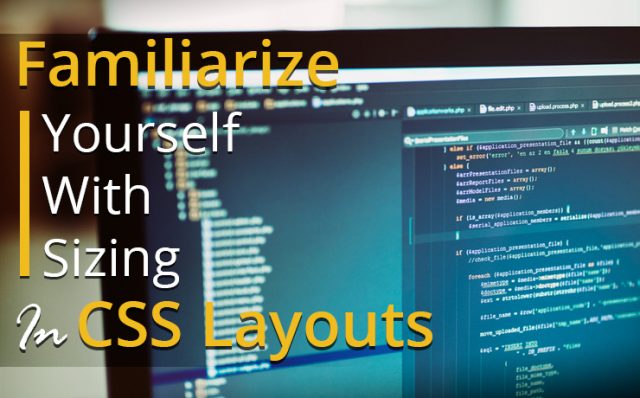 Familiarize Yourself With Sizing In CSS Layouts | Digital Marketing ...