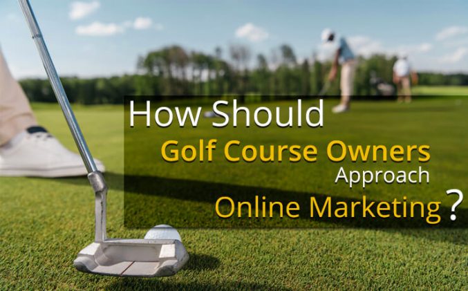 How Should Golf Course Owners Approach Online Marketing? - SmartSites