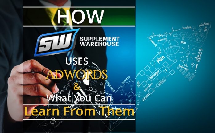 How Supplement Warehouse Uses Google Ads & What You Can Learn From Them ...