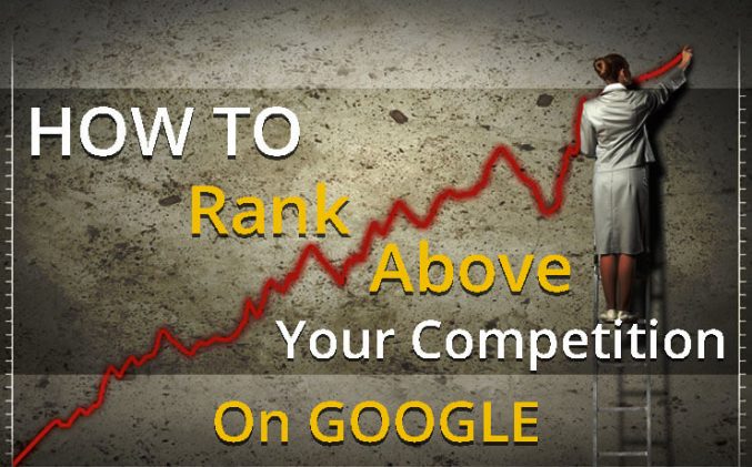 How To Rank Above Your Competition On Google | Digital Marketing Blog ...