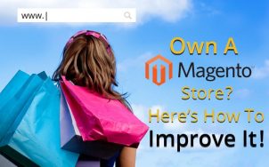 Own A Magento Store? Here's How To Improve It! | Digital Marketing Blog ...