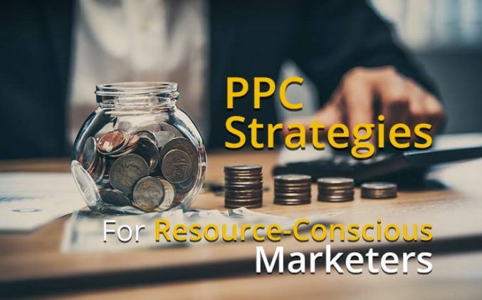 PPC Strategies For Resource-Conscious Marketers - SmartSites