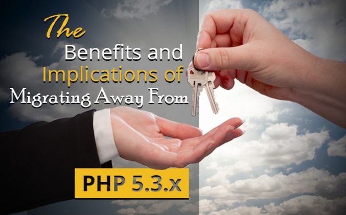 The Benefits and Implications of Migrating Away from PHP 5.3.x ...