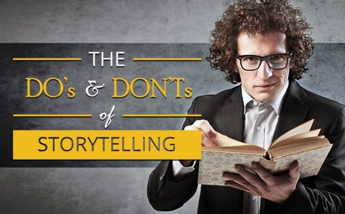 5 Important Do’s and Don’ts of Storytelling That You Need To Know ...