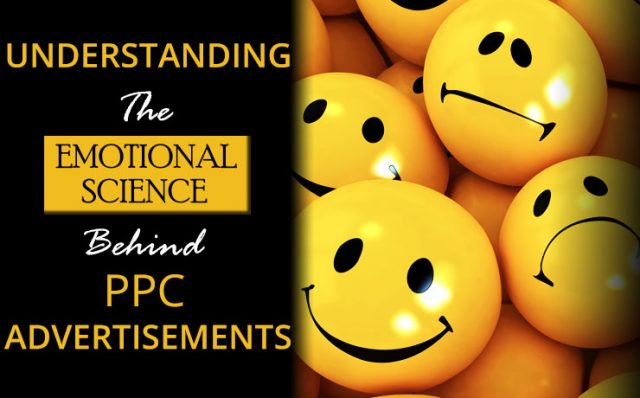 Understanding The Emotional Science Behind PPC Advertisements | Digital ...
